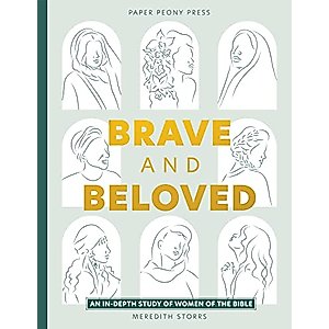 Brave and Beloved: A Bible Study for Women Exploring the Wisdom and Diversity of Women in the Bible