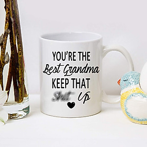 You're The Best Grandma Keep That Coffee Mug Funny Coffee Mug for Grandma Birthday Mother's Day Gift for Grandma from Granddaughter Grandson Grandchildren Grandkids 11 Ounce White