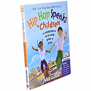 Hip Hop Speaks to Children: 50 Inspiring Poems with a Beat (A Poetry Speaks Experience for Kids, From Tupac to Jay-Z, Queen Latifah to Maya Angelou, Includes CD)