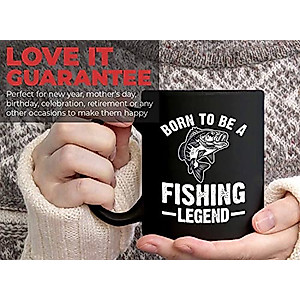 Fishing Coffee Mug 11oz Black - Born To Be A Fishing Legend - Funny Fishing Hobby Quote Fish Fisherman River Hook Bait Angler Sea
