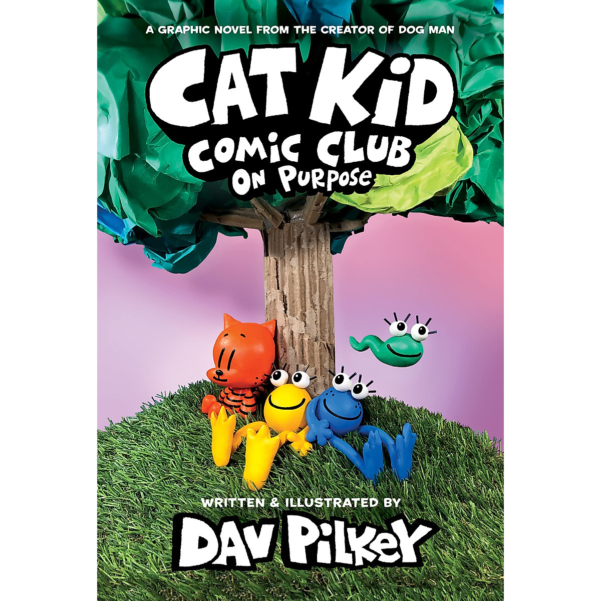 Cat Kid Comic Club: On Purpose: A Graphic Novel (Cat Kid Comic Club #3): From the Creator of Dog Man