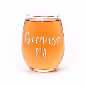 Because PTA Stemless Wine Glass - Because Pta, Funny Pta Wine Glass, Pta Mom Gift, Pta Gifts, Pta Wine Glass, Pta President Gift