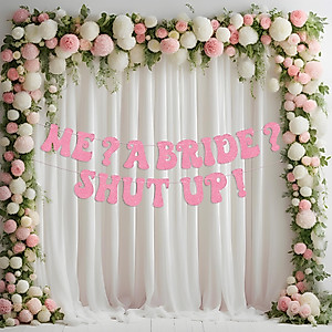 Princess Bachelorette Banner Me? A Bride? Shut Up! Glittery Rose Gold Banner for Bachelorette Party Decoration, Bridal Shower and Pre-Wedding Party Decor