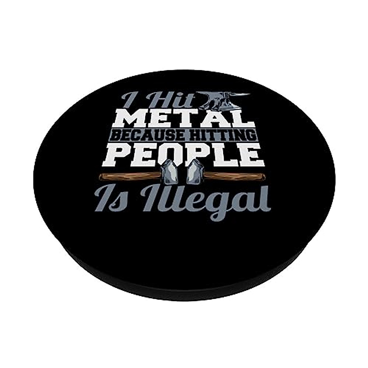 Anvil Forging Blacksmith I Hit Metal Forge PopSockets Swappable PopGrip
