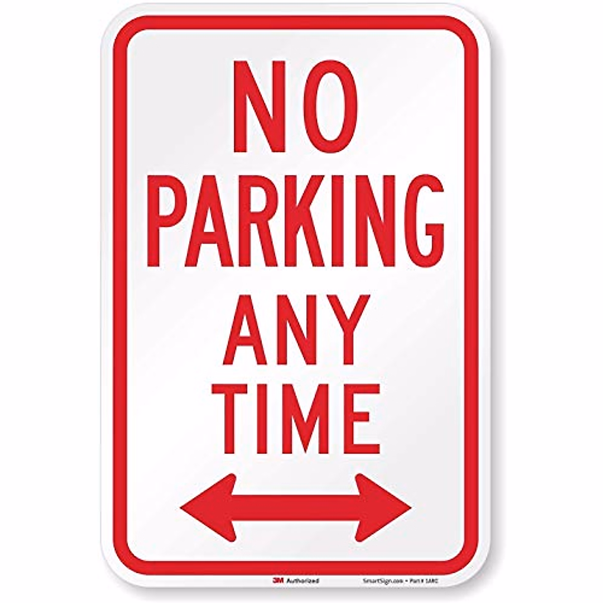 SmartSign - K-2331-HI-12x18 "No Parking Any Time" Sign | 12" x 18" 3M High Intensity Grade Reflective Aluminum Red on White
