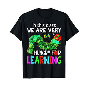 Caterpillar in This Class We Are Very Hungry for Learning T-Shirt