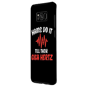 Galaxy S8+ Amateur Radio Funny Design, Hams do it till their gigahertz Case