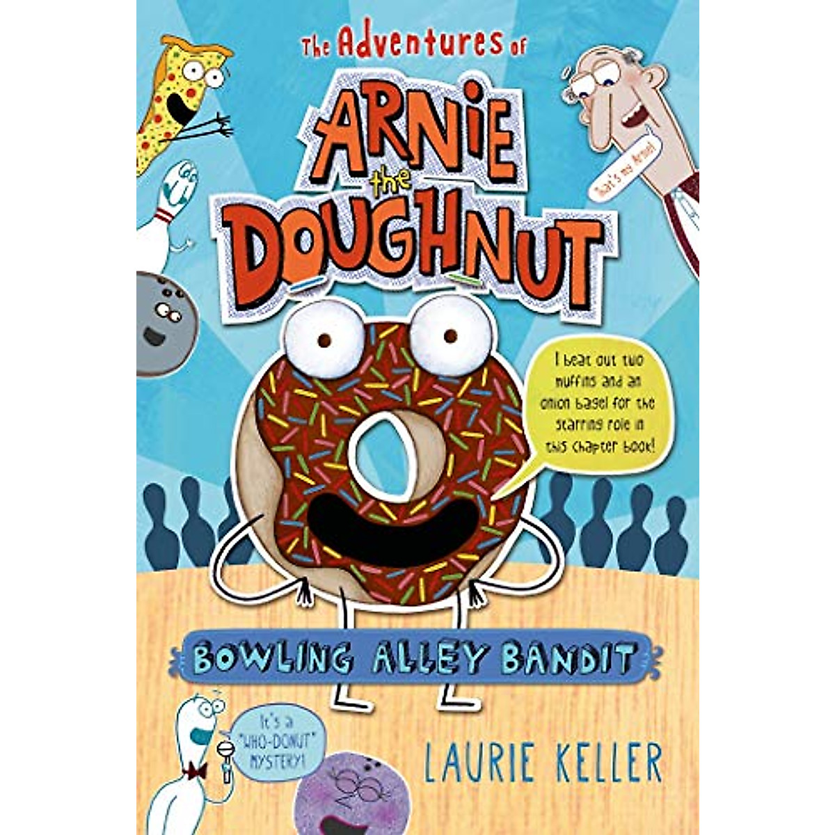 Bowling Alley Bandit: The Adventures of Arnie the Doughnut (The Adventures of Arnie the Doughnut, 1)