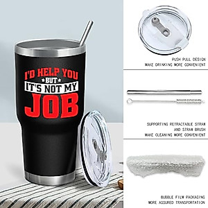 I'd Helpes You But It's Not My Jobs Work Employee Office Tumbler With Lid And Straw For Sports