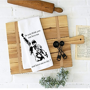 WCGXKO Song Lyrics Inspired Kitchen Towel So You Think You Can Love Me and Leave Me to Dry Dishcloth (Leave Me to Dry)