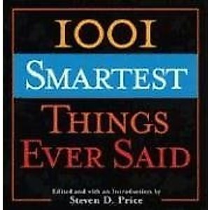 1001 Smartest Things Ever Said