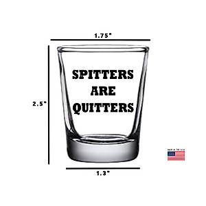 Rogue River Tactical Sarcastic Funny Spitters and Quitters Shot Glass, Gift Idea for Friend, Coworker or Boss, 1.5 Ounce