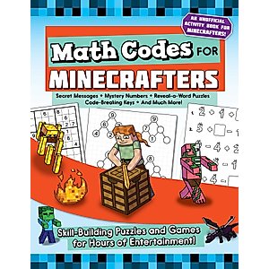 Math Codes for Minecrafters: Skill-Building Puzzles and Games for Hours of Entertainment!