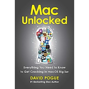 Mac Unlocked: Everything You Need to Know to Get Cracking in macOS Big Sur