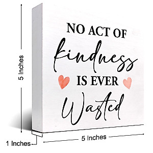 No Act of Kindness is Ever Wasted Wood Block Sign Desk Decor,Motivational Quote Kindness Wooden Box Plaque Sign Desk Decor for Home Office Dorm Shelf Table Decor Decorations