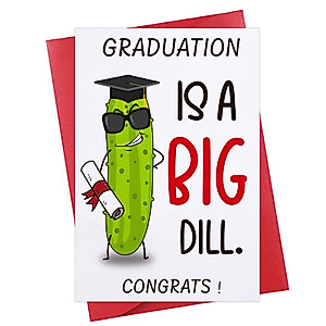 D4DREAM Funny Graduation Card for Him Her Graduation Is a Big Dill Graduation Gift Card with Envelope Congrats Graduation Greeting Card Grad Cards for Son Daughter High School Grads College Graduates