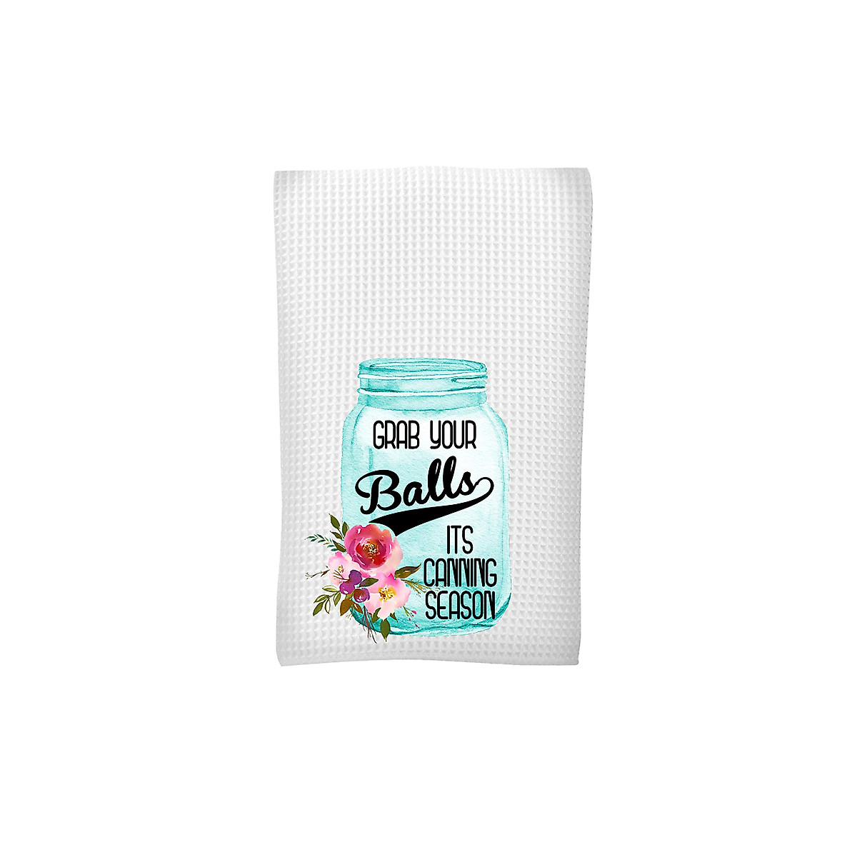 Funny Dish Towel, Grab Your Balls Its Canning Season Waffle Weave Towel