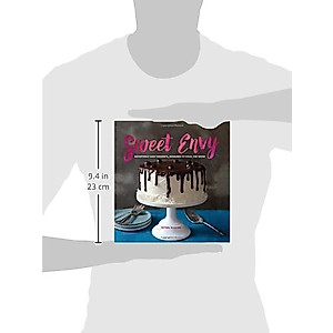 Sweet Envy: Deceptively Easy Desserts, Designed to Steal the Show