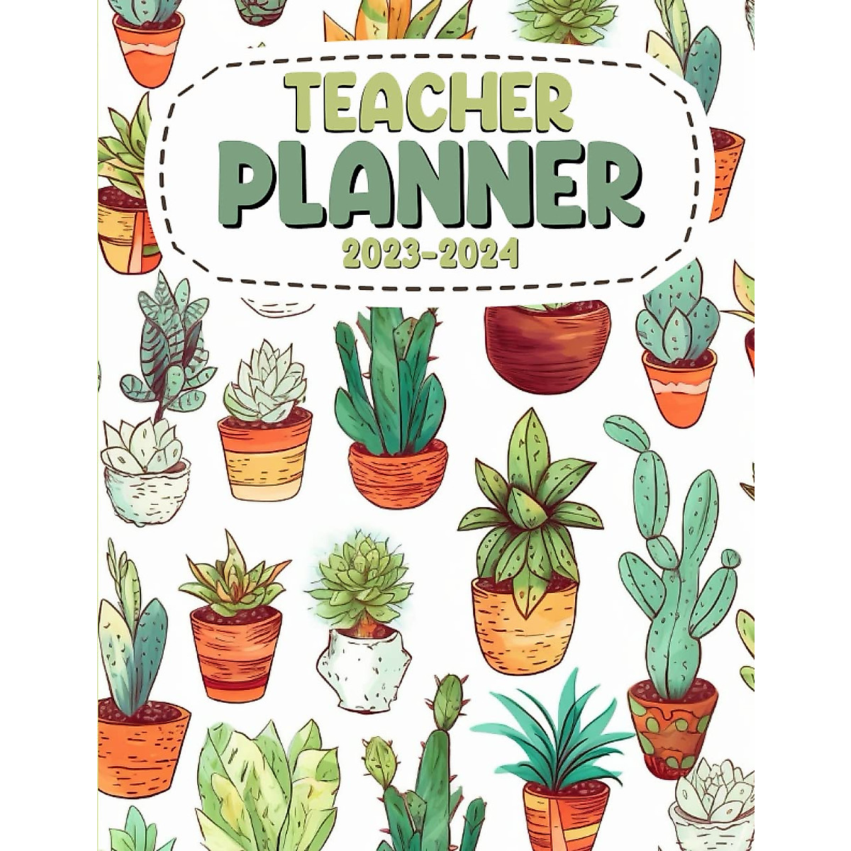 Teacher Planner 2023-2024: Academic Planner Teacher Lesson Planner Monthly and Weekly August 2023 July 2024 Calendar Schedule Planning Book 23-24 School Year