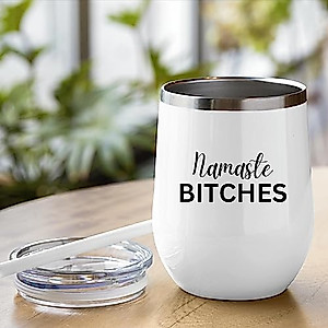 Namaste Bitches Yoga Humor Gift for Yoga Lovers 12oz Wine Tumbler Cup