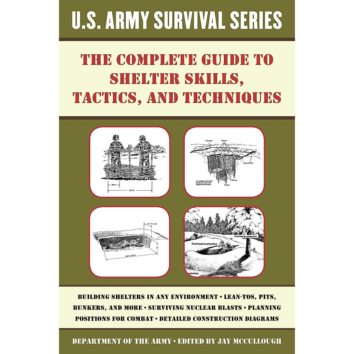 The Complete U.S. Army Survival Guide to Shelter Skills, Tactics, and Techniques