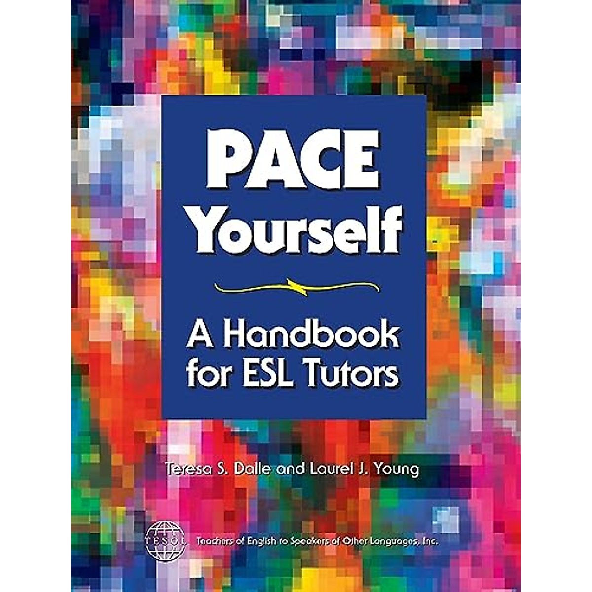 PACE Yourself: A Handbook for ESL Tutors (English Language Teacher Development)