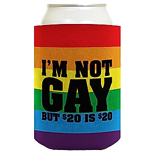 Funny Beer Coolie I'm Not Gay But $20 is $20 Funny Gift 2 Pack Can Coolie Drink Coolers Coolies Rainbow