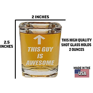 Rogue River Tactical Premium Square Funny This Guy is Awesome Shot Glass Gift For Him Husband Dad Father