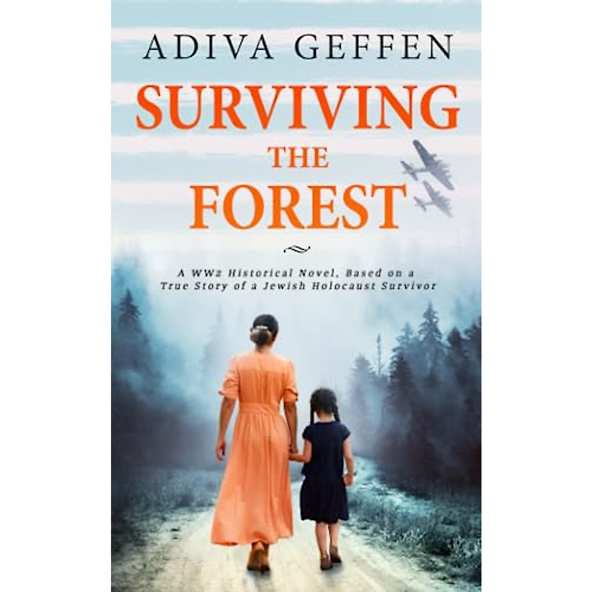 Surviving The Forest (World War II Brave Women Fiction)