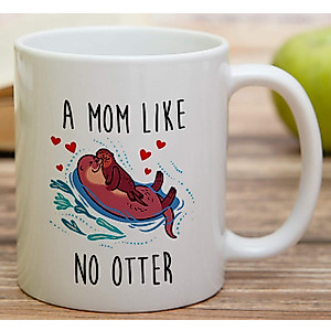 Retreez Funny Mug - A Mom Like No Otter Other 11 Oz Humor Ceramic Tea Coffee Mugs - Funny, Sarcasm, Sarcastic, Motivational, Inspirational birthday gifts for mom, mum, mama, mother, mother's day gift