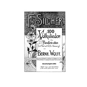 100 Volkslieder. Friedrich Silcher. Pianoforte (Piano Score) Nr 805 (B. Wolfe) [ Student Loose Leaf Facsimile Edition in German]