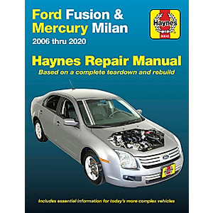 Ford Fusion and Mercury Milan 2006 thru 2020: Based on a complete teardown and rebuild. Includes essential information for today's more complex vehicles (Haynes Repair Manual)