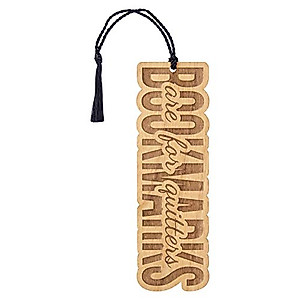 Wood Bookmark - Bookmarks are for Quitters - Laser Engraved - Made in The USA - Wooden Book Mark with Black Tassel