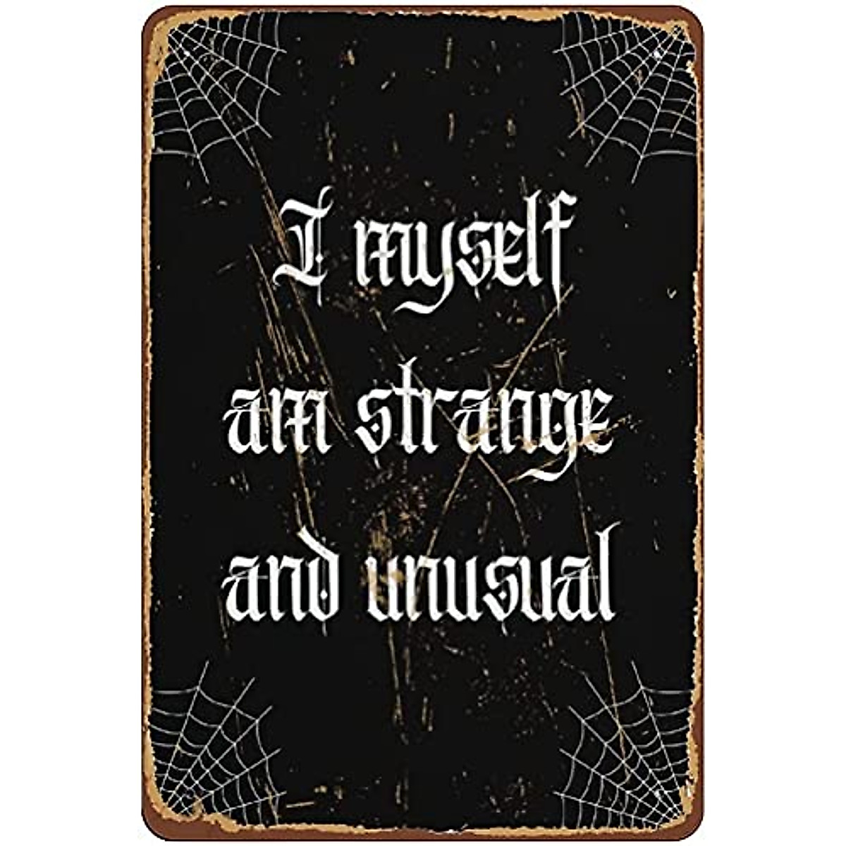I Myself Am Strange and Unusual Witchy Decor Wall Art Prints Gothic Home Poster Beetlejuice Print Novelty Tin Metal Sign Plaque Bar Pub Retro 8inx12in, Retro Tin Signs