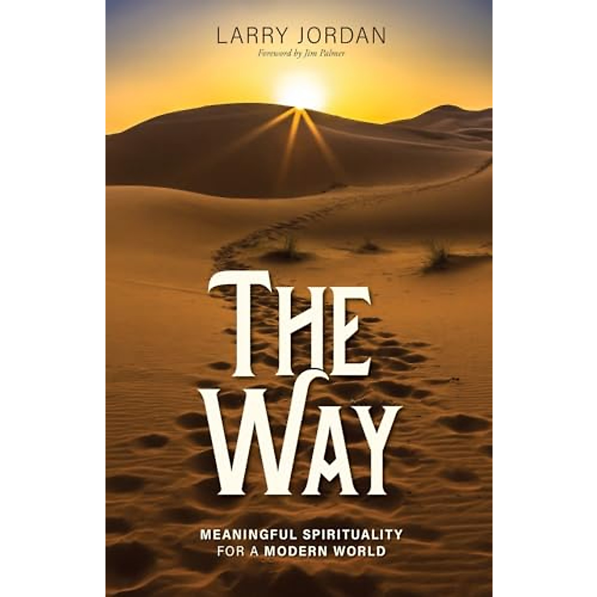 The Way: Meaningful Spirituality for a Modern World