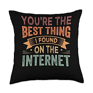Funny Quotes - Fun Sayings - Memes And Jokes You're the Best Thing I Found On The Internet Throw Pillow, 18x18, Multicolor