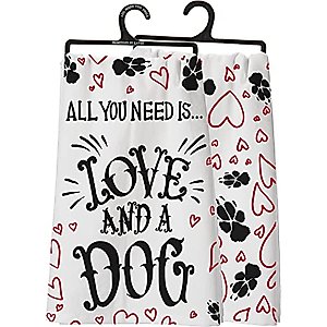 PBK Primitves by Kathy Tea Hand Dish Towel All You Need is Love and A Dog