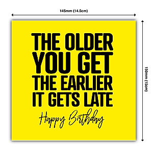 Punkcards - Funny Birthday Card for Friend - 'The Older you get the Earlier it gets Late' - Birthday Card for Dad Mum Sister Brother - Friend Birthday Card - Humour Joke Card
