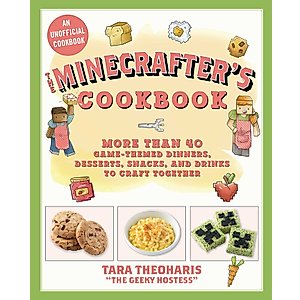 The Minecrafter's Cookbook: More Than 40 Game-Themed Dinners, Desserts, Snacks, and Drinks to Craft Together