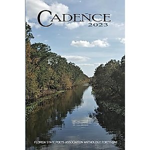 Cadence 2023: Florida State Poets Association Anthology Forty-One