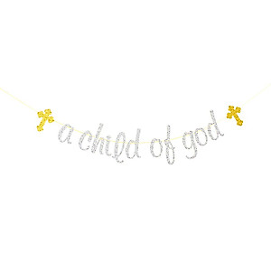 A Child of God Banner - God Bless This Child Party Decorations - Baptisim Christening Bunting Sign - First Communion Party Sign, Silver and Gold Glitter
