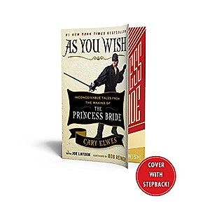 As You Wish: Inconceivable Tales from the Making of The Princess Bride