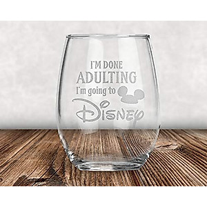 I'm Done Adulting I'm Going To Disney | Engraved Stemless Wine Glass | Disney-Inspired | Mickey Minnie Fan | Funny Birthday, Christmas, Mother's Day, Father's Day, Graduation Gift