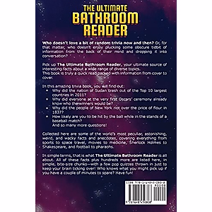 The Ultimate Bathroom Reader: Interesting Stories, Fun Facts and Just Crazy Weird Stuff to Keep You Entertained on the Throne! (Perfect Gag Gift)