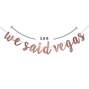 She Said Yes We Said Vegas Banner for Las Vegas Bachelorette Bridal Party Decorations Pre-strung Garland (Rose Gold Glitter)