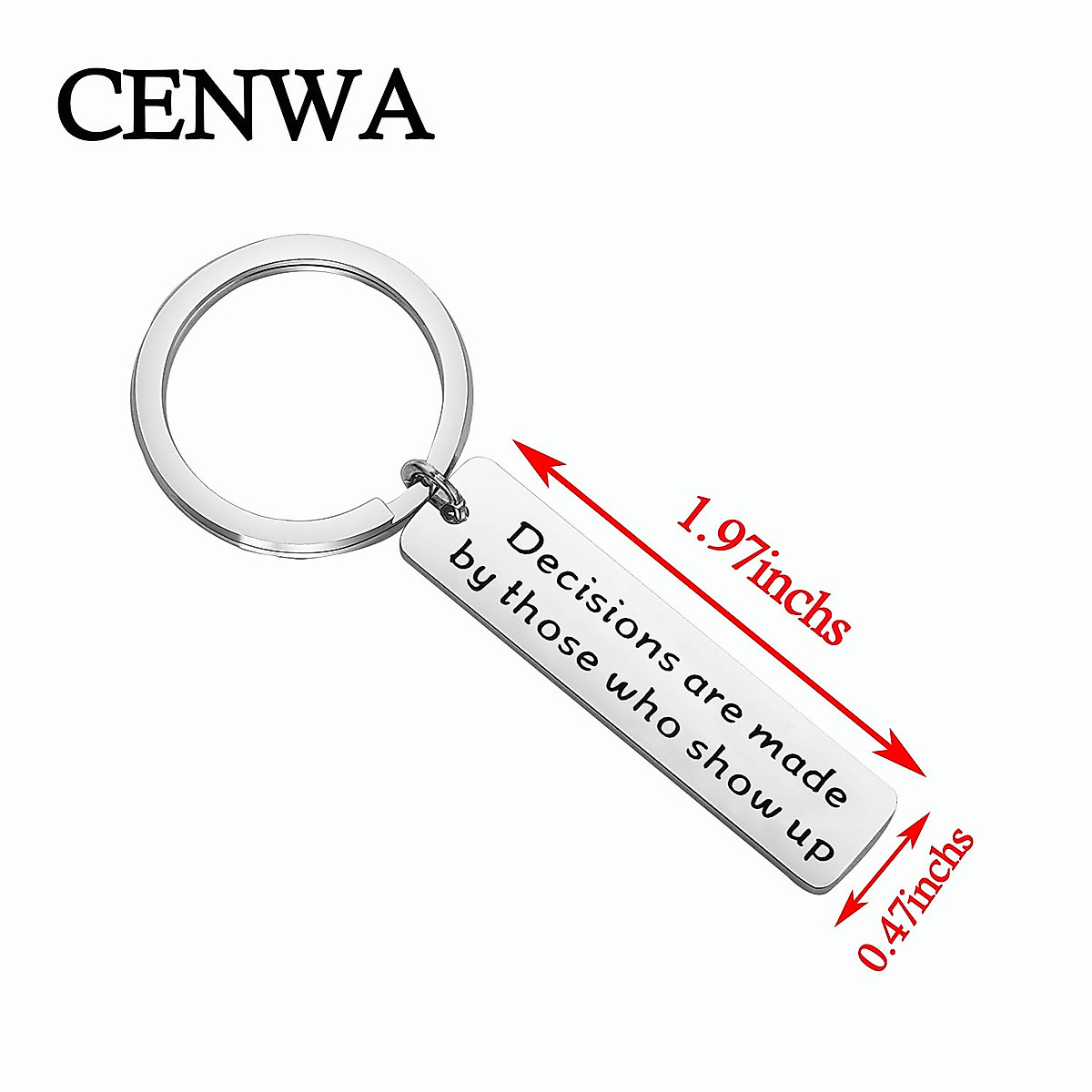 CENWA West Wing Inspired Gift The West Wing Fan Gift Decisions Are Made By Those Who Show Up Keychain West Wing TV Show Gift (Decisions are made K)