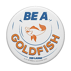 Ted Lasso Be A Goldfish PopSockets Standard PopGrip