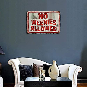 TIOPOLIN No Weenies Allowed Metal Tin Sign Retro Style Aluminum Decoration Sign Wall Art Poster 8X12 Inches, 7.9inchx11.8inch