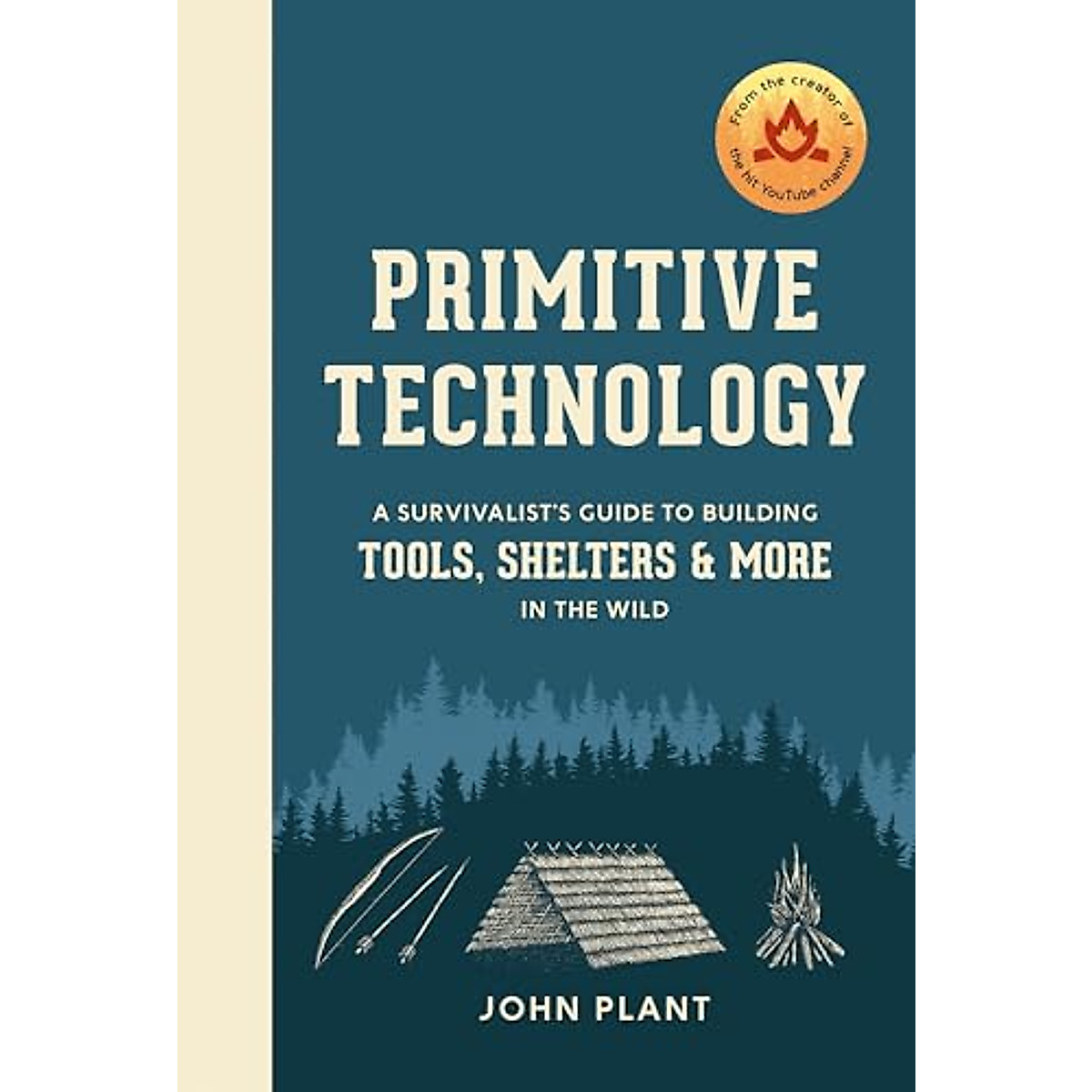 Primitive Technology: A Survivalist's Guide to Building Tools, Shelters, and More in the Wild