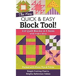 The NEW Quick & Easy Block Tool!: 110 Quilt Blocks in 5 Sizes with Project Ideas - Packed with Hints, Tips & Tricks - Simple Cutting Charts & Helpful Reference Tables